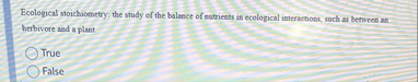 Solved Ecological stoichiometry: the study of the balance of | Chegg.com