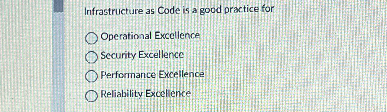 Solved Infrastructure as Code is a good practice | Chegg.com