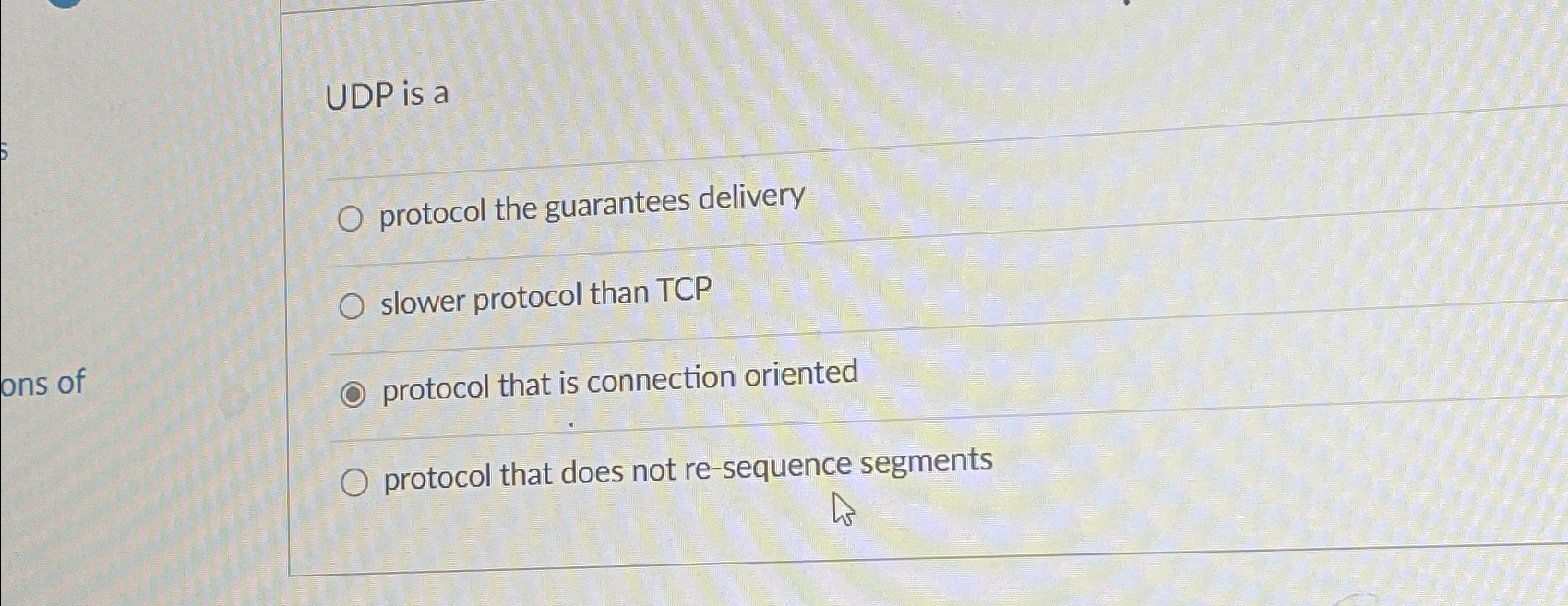 Solved UDP is a?protocol the guarantees deliveryslower | Chegg.com