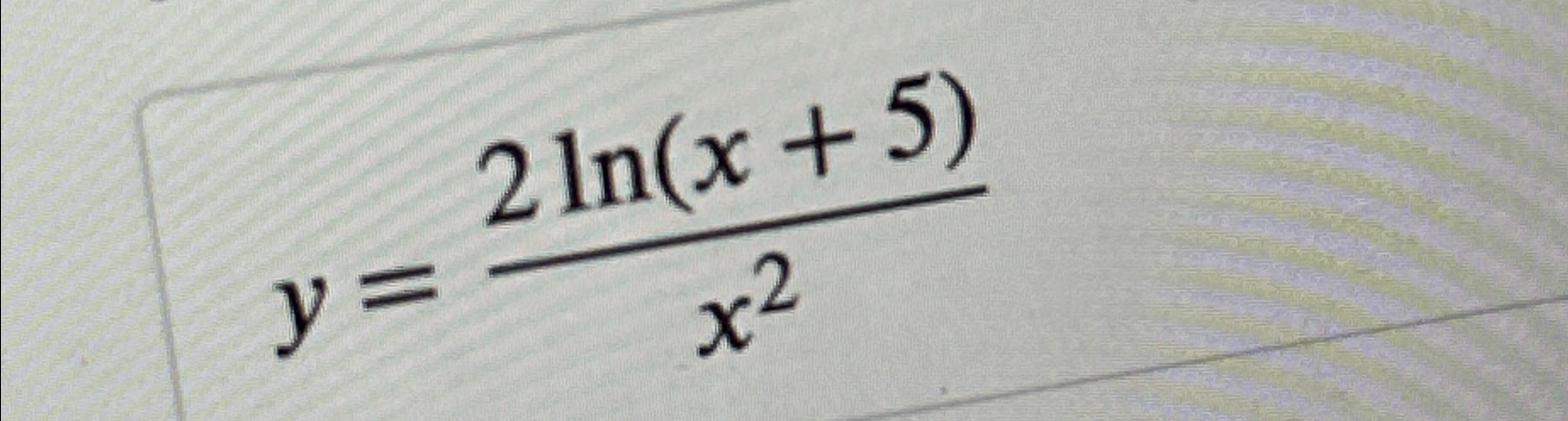 Solved find the derivative of y=2ln(x+5)x2 | Chegg.com