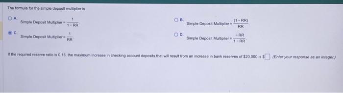 Solved The formula for the simple deposit multipler is A. | Chegg.com