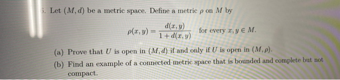 Solved 6. Let (M. d) be a metric space. Define a metric p on | Chegg.com