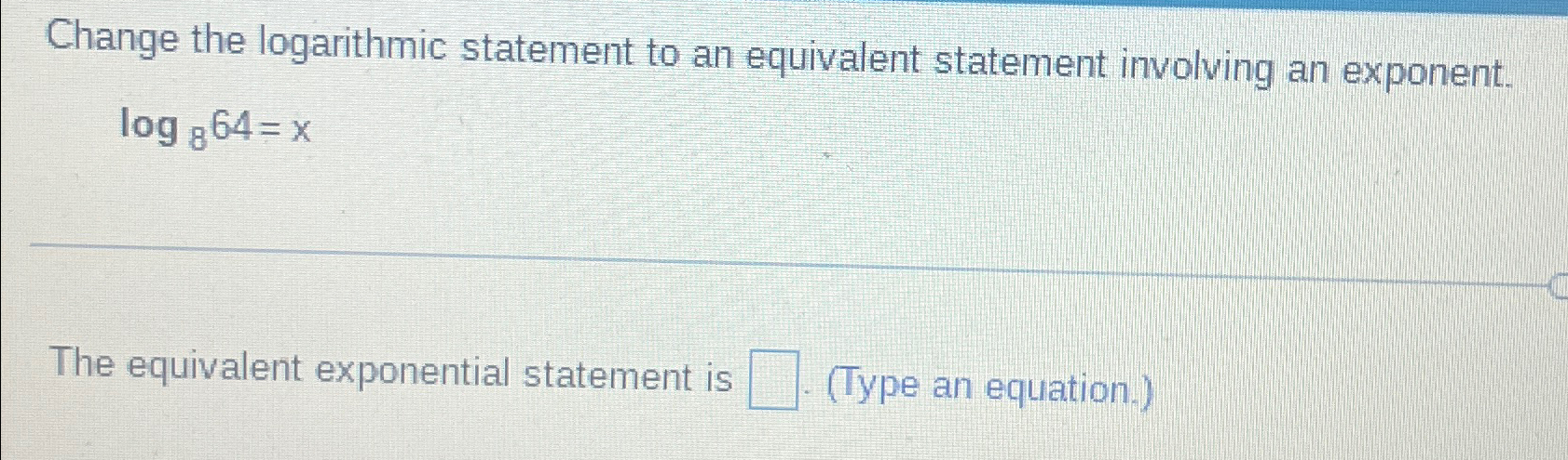 Solved Change the logarithmic statement to an equivalent | Chegg.com