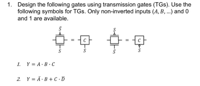 Solved 1. Design the following gates using transmission | Chegg.com