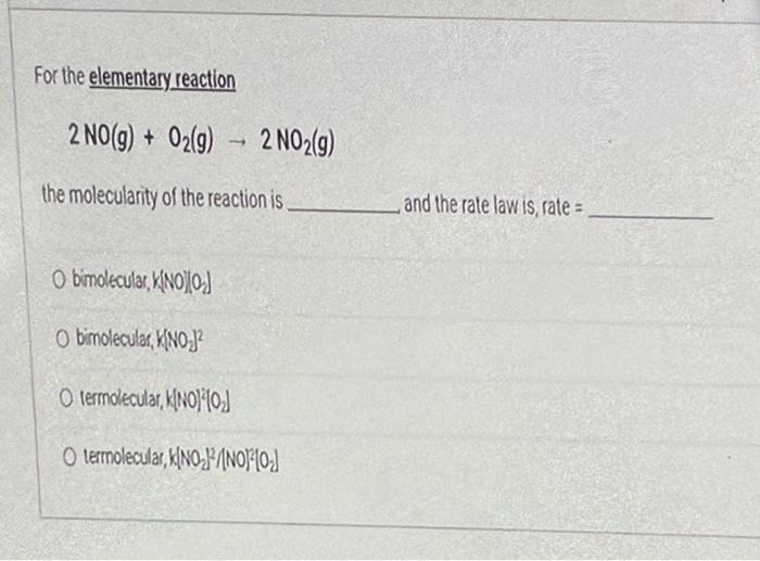 Solved For the elementary reaction 2NO(g)+O2( g)→2NO2( g) | Chegg.com