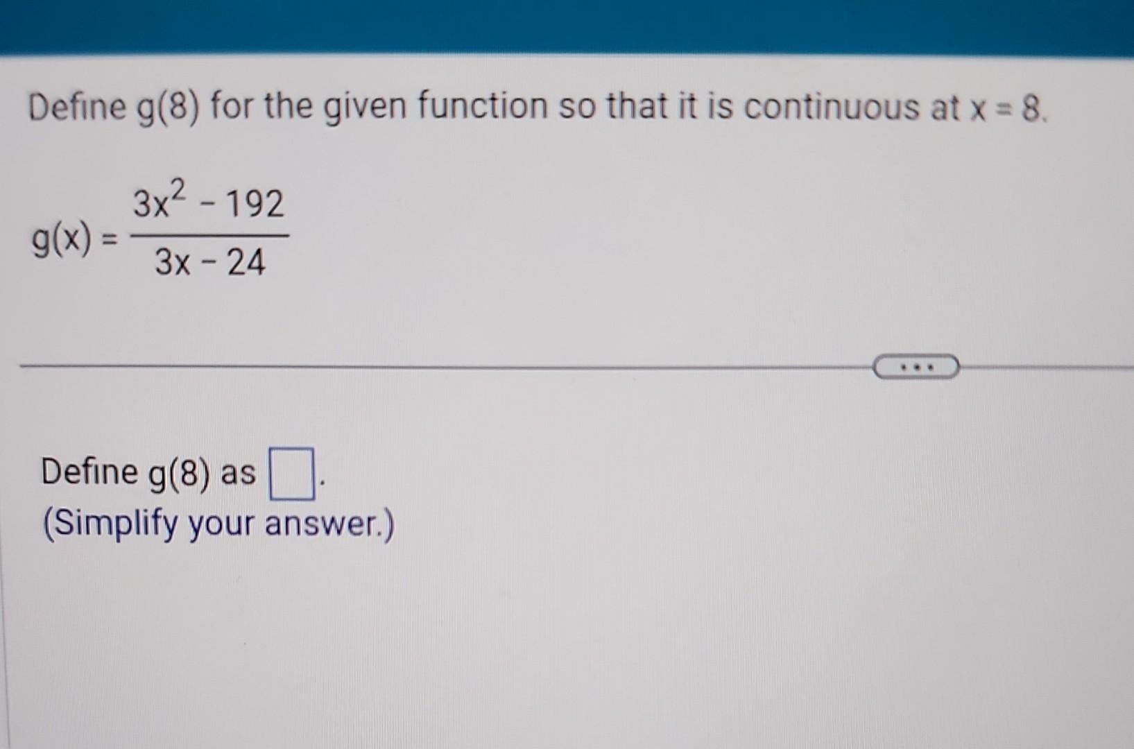 Solved Define g(8) for the given function so that it is | Chegg.com