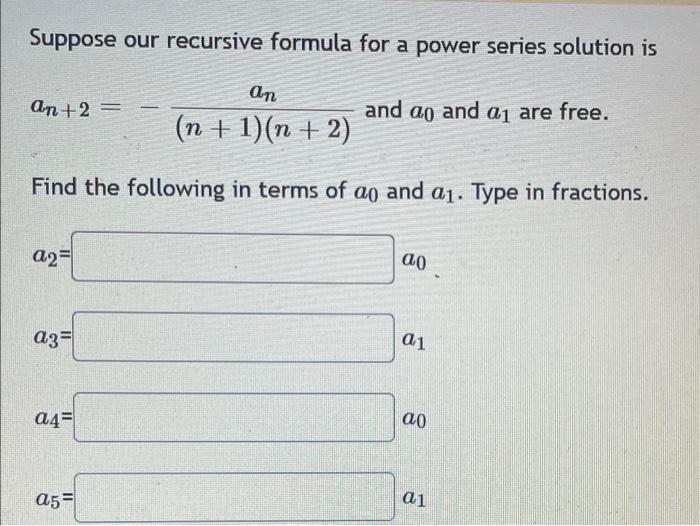 Solved Suppose our recursive formula for a power series | Chegg.com