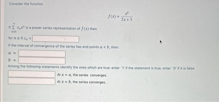 Solved Consider the function f(x)=2x+3x6 If ∑n=0∞cnxn is a | Chegg.com