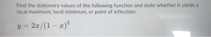 Solved Find the stationary values of the following function | Chegg.com