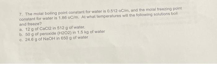 Solved 7. The molal boiling point constant for water is | Chegg.com