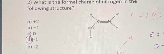 Solved 2) What is the formal charge of nitrogen in the | Chegg.com