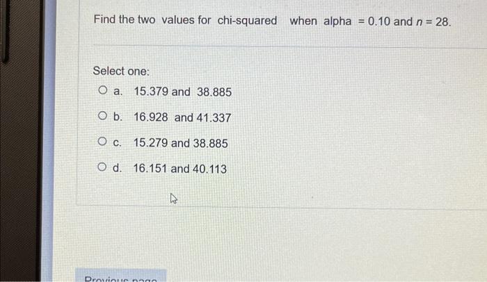 Solved Find the two values for chi-squared when alpha =0.10 | Chegg.com