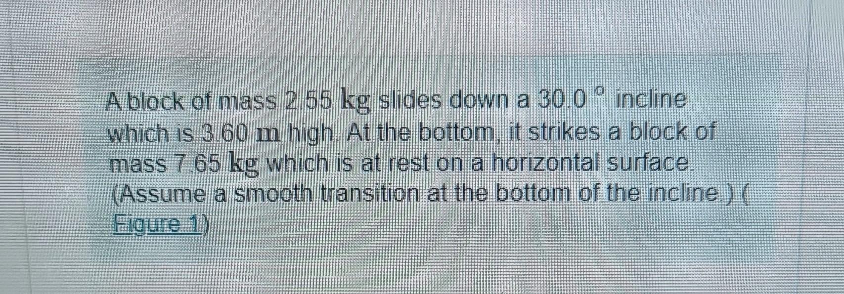Solved A block of mass 2.55 kg slides down a 30.0∘ incline | Chegg.com