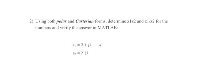 Solved 2) Using both polar and Cartesian forms, determine | Chegg.com