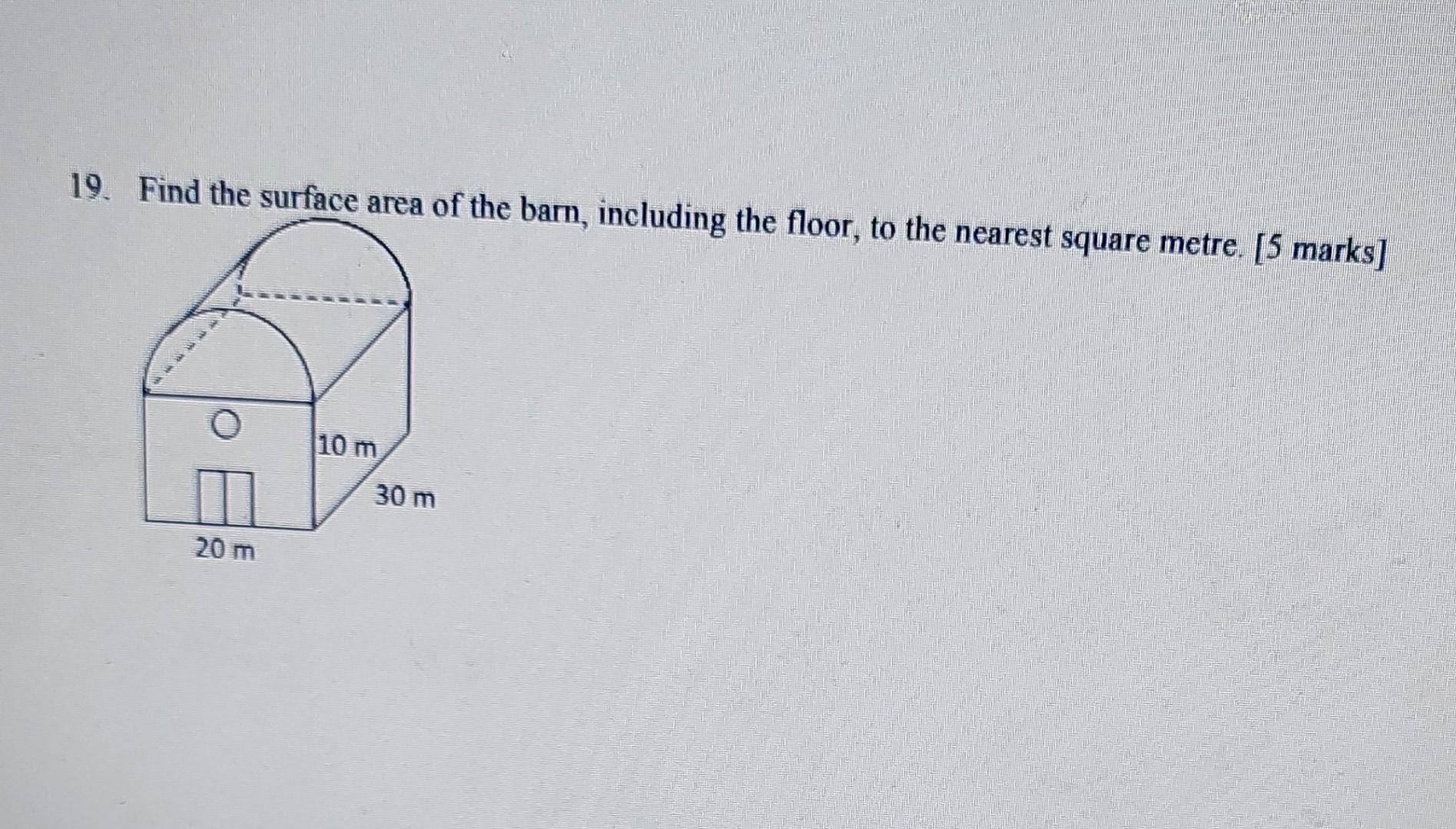 Solved 19. Find the surface area of the barn, including the | Chegg.com