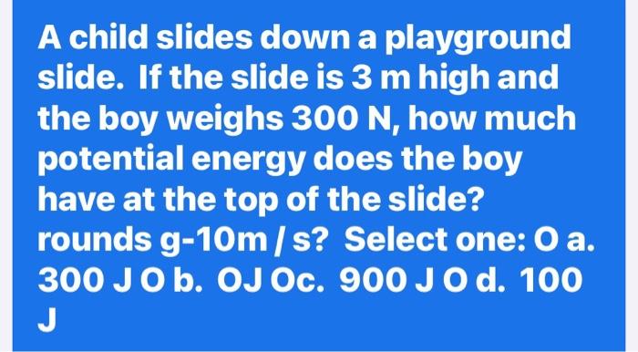 Solved A child slides down a playground slide. If the slide | Chegg.com