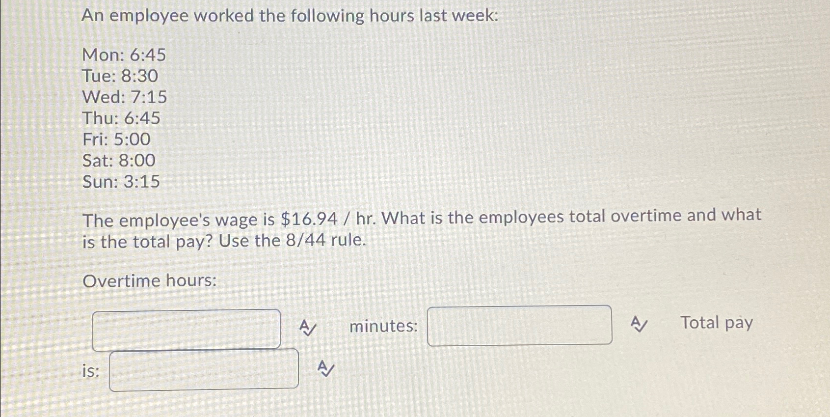 Solved An employee worked the following hours last week:Mon: | Chegg.com
