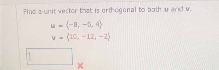 Solved find unit vector that is orthogonal to both u and v. | Chegg.com