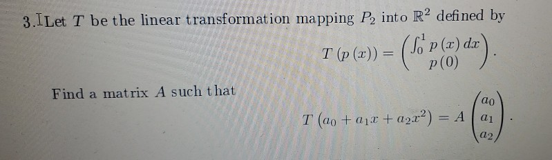 Solved 3.1 Let T be the linear transformation mapping P2 | Chegg.com