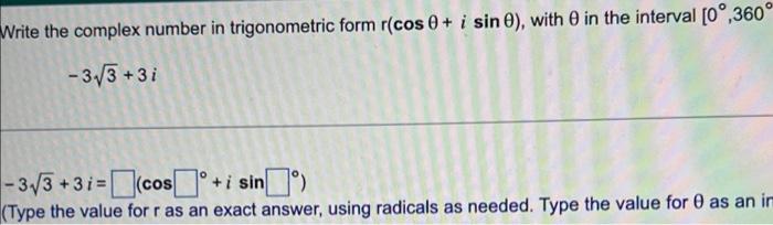 Solved Write the complex number in trigonometric form r(cos | Chegg.com