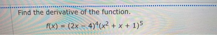 Solved Find the derivative of the function. f(x) = (2x - | Chegg.com