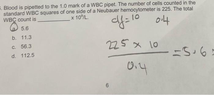 Solved Blood is pipetted to the 1.0 mark of a WBC pipet. The | Chegg.com