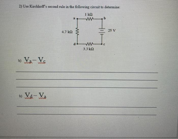 Solved 2) Use Kirchhoff's second rule in the following | Chegg.com