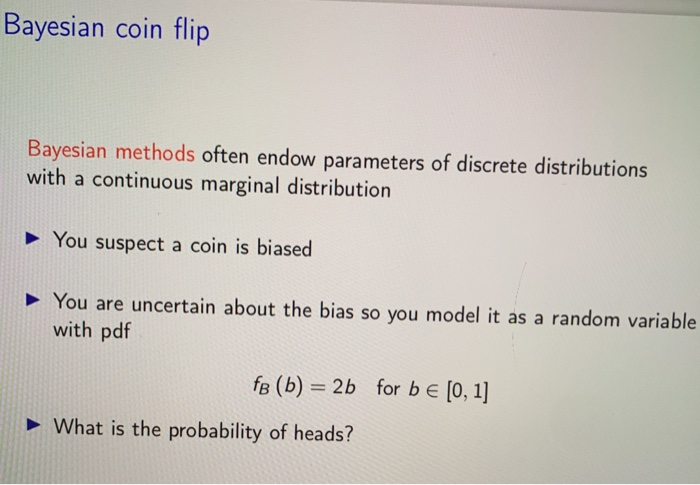 1. Bayesian coin flip. Let us try out another prior | Chegg.com