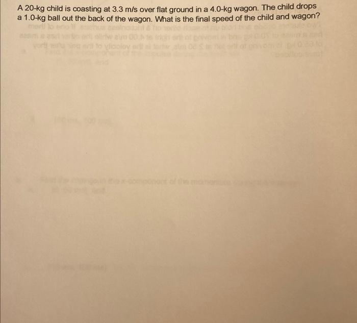 Solved A 20−kg child is coasting at 3.3 m/s over flat ground | Chegg.com