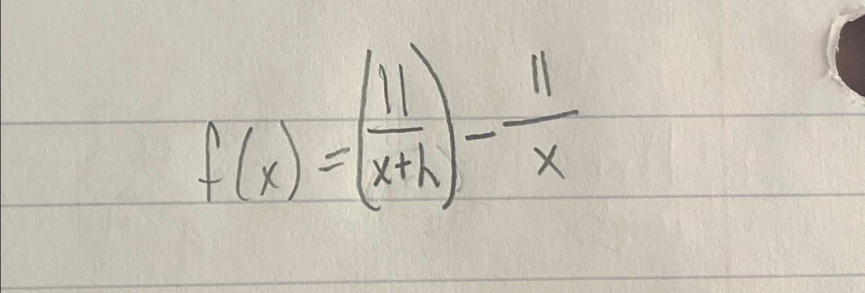 Solved f(x)=(11x+h)-11x | Chegg.com