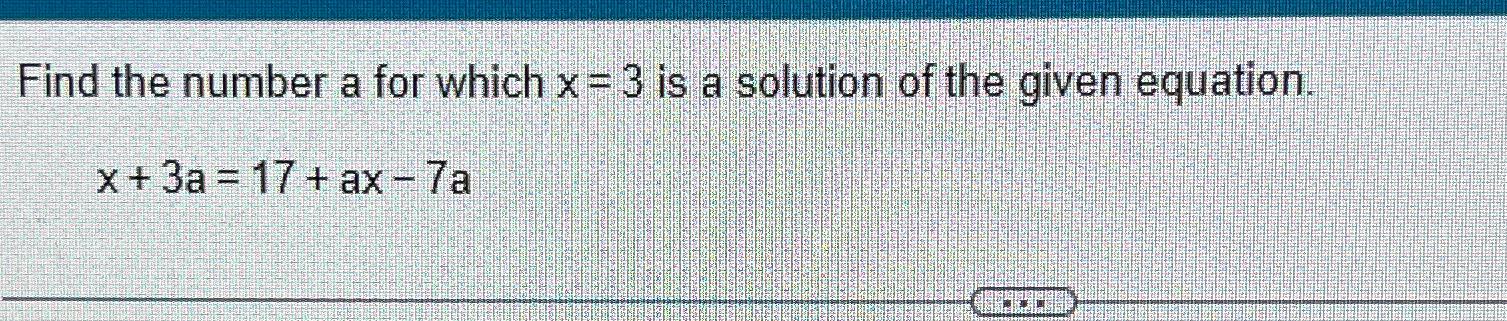 Solved Find the number a for which x=3 ﻿is a solution of the | Chegg.com