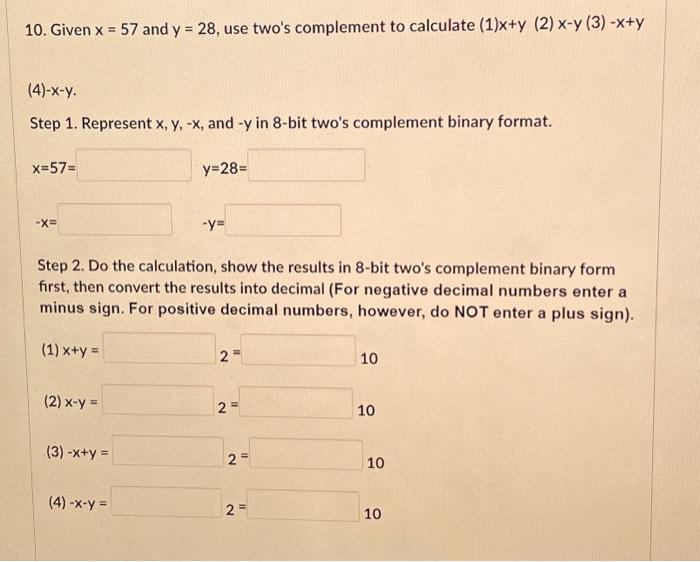 Solved 10. Given x=57 and y=28, use two's complement to | Chegg.com