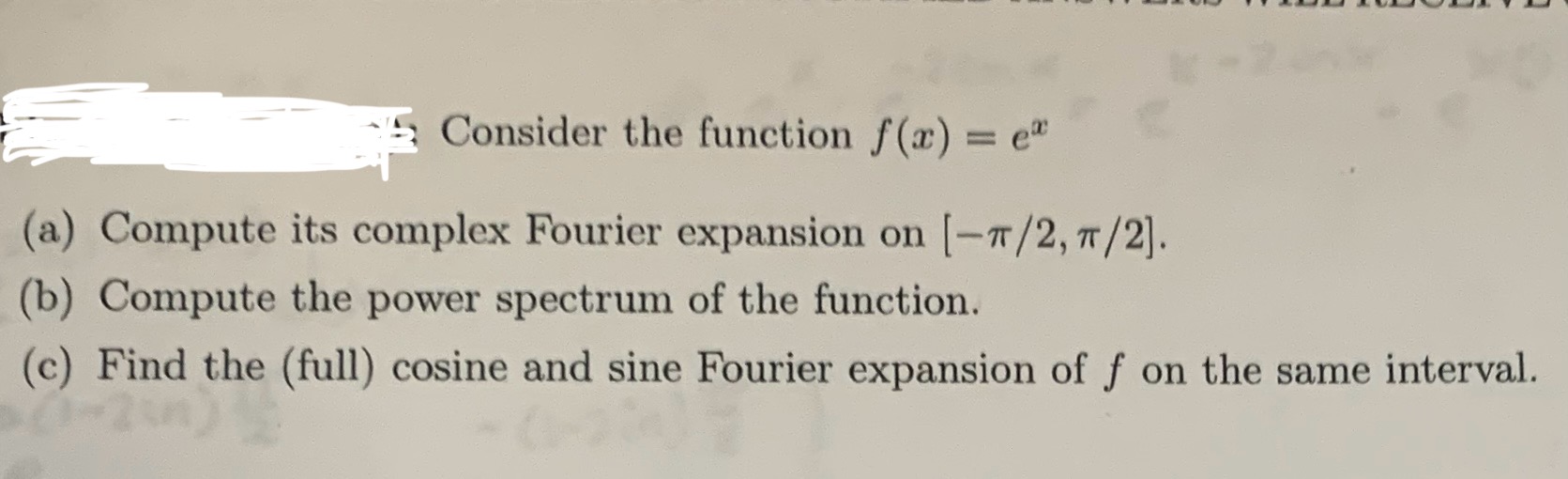 Solved Consider the function f(x)=ex(a) ﻿Compute its complex | Chegg.com