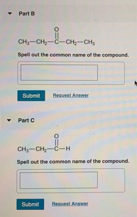 Solved Part B , CH3-CH2-C-CH2-CH3 Spell out the common name | Chegg.com