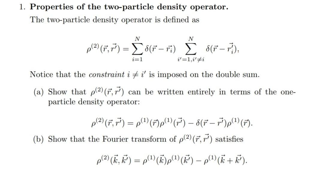 1. Properties of the two-particle density operator. | Chegg.com