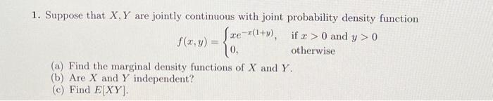 Solved 1. Suppose that X,Y are jointly continuous with joint | Chegg.com