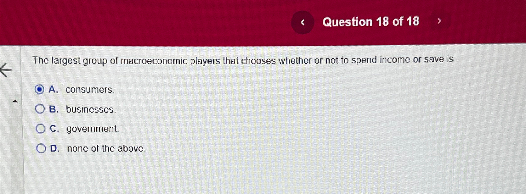 Solved Question 18 ﻿of 18The largest group of macroeconomic | Chegg.com