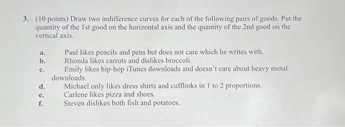 Solved 3. (10 points) Draw two indifference curves for each | Chegg.com
