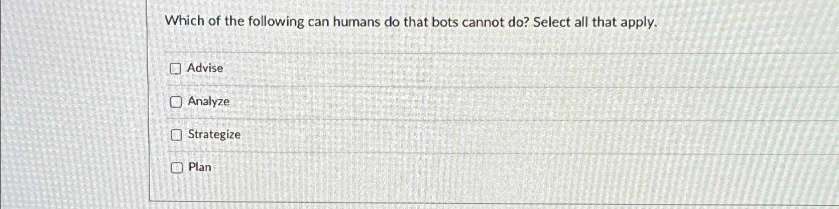 Solved Which of the following can humans do that bots cannot | Chegg.com