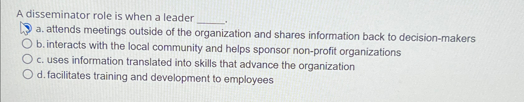 Solved A disseminator role is when a leadera. ﻿attends | Chegg.com