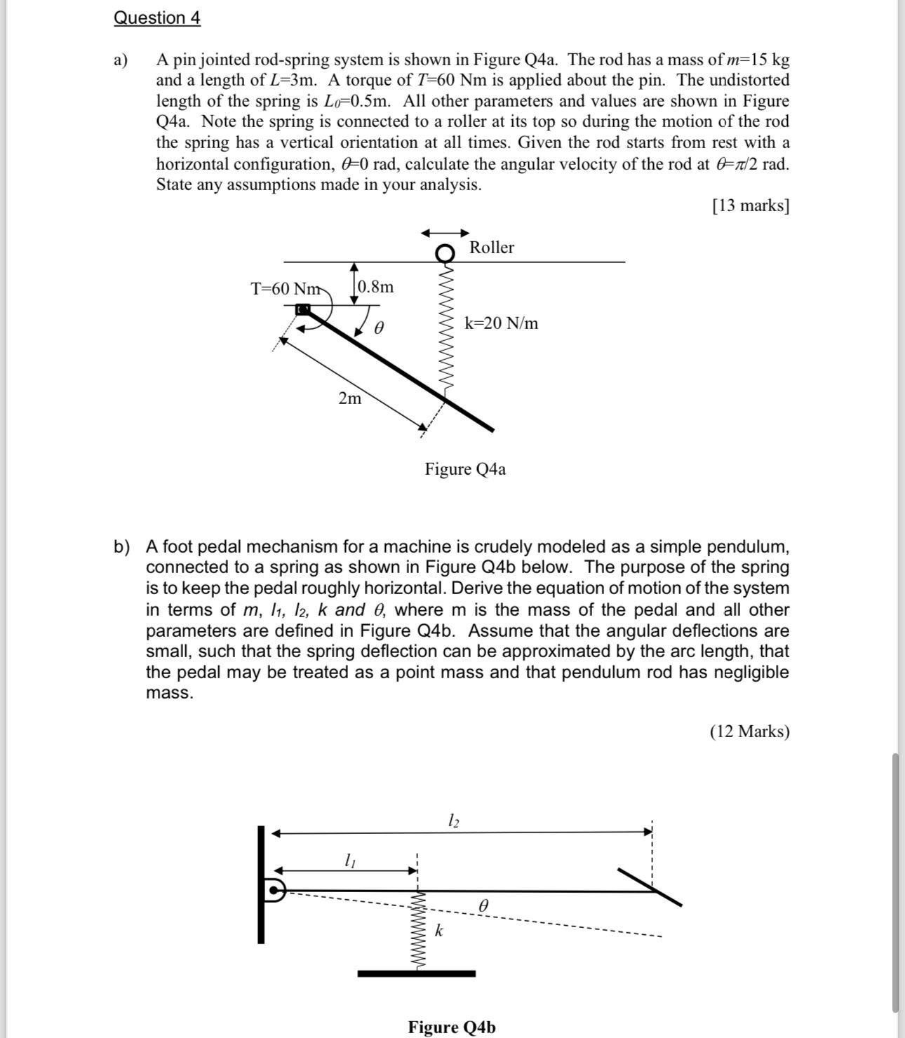 Solved Question 4a) ﻿A pin jointed rod-spring system is | Chegg.com