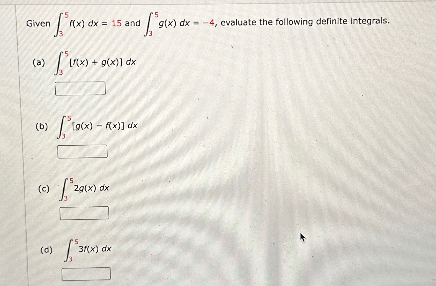 Solved Given ∫35f(x)dx=15 ﻿and ∫35g(x)dx=-4, ﻿evaluate the | Chegg.com