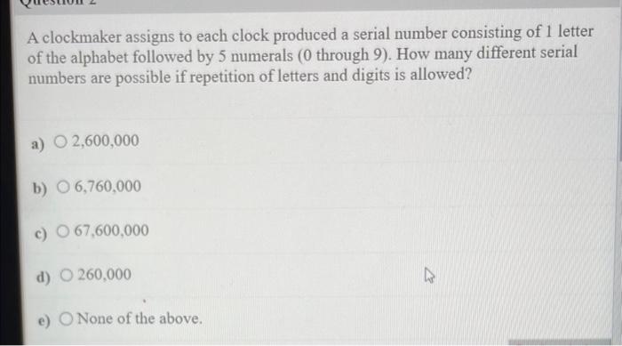 Solved A clockmaker assigns to each clock produced a serial | Chegg.com