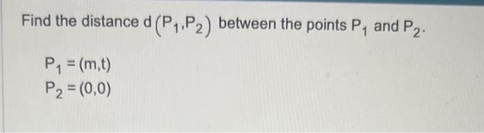 Solved Find the distance d(P1,P2) between the points P1 and | Chegg.com