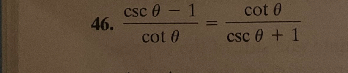 Solved cscθ-1cotθ=cotθcscθ+1 | Chegg.com