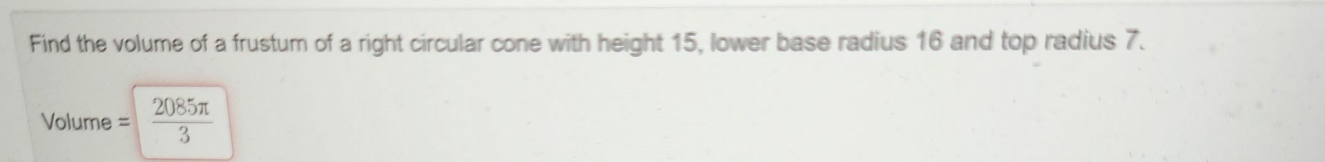 Solved Find the volume of a frustum of a right circular cone | Chegg.com