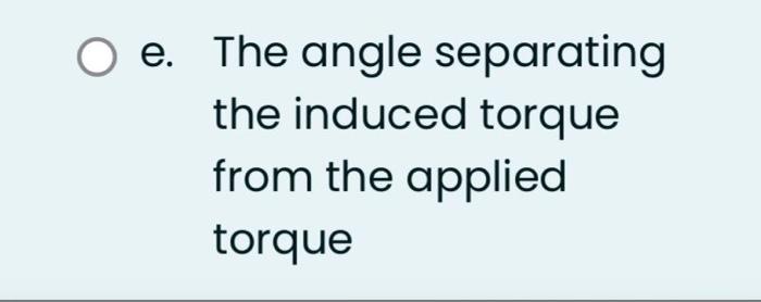 Solved The torque angle of a synchronous generator is: a. | Chegg.com