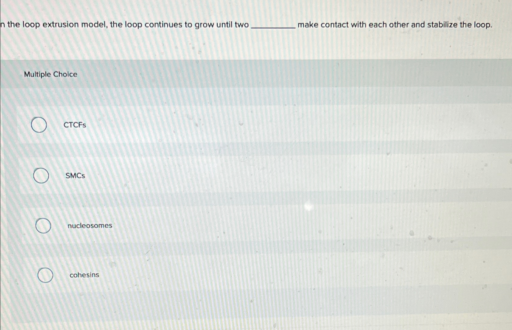 Solved n the loop extrusion model, the loop continues to | Chegg.com