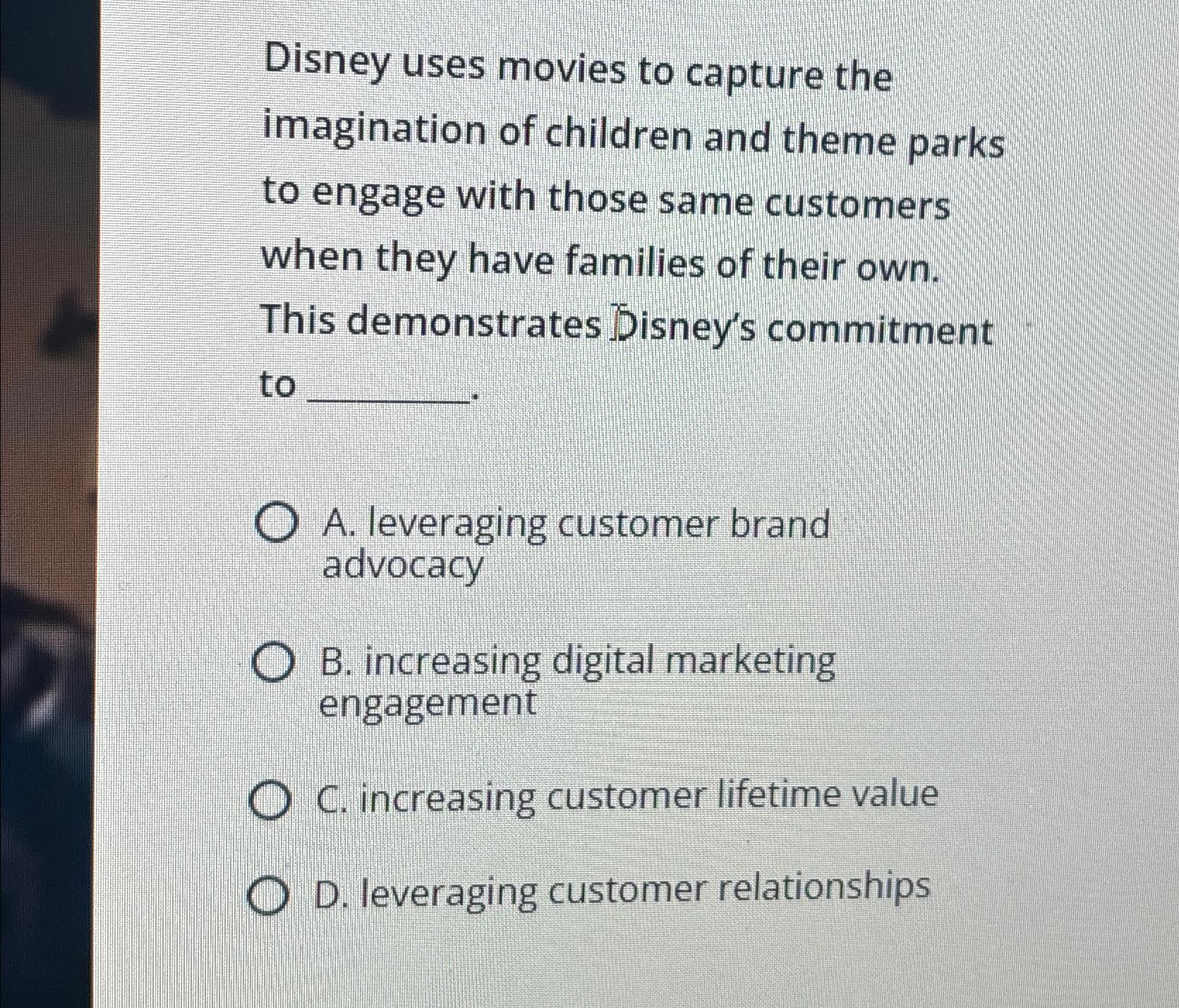 Solved Disney uses movies to capture the imagination of | Chegg.com