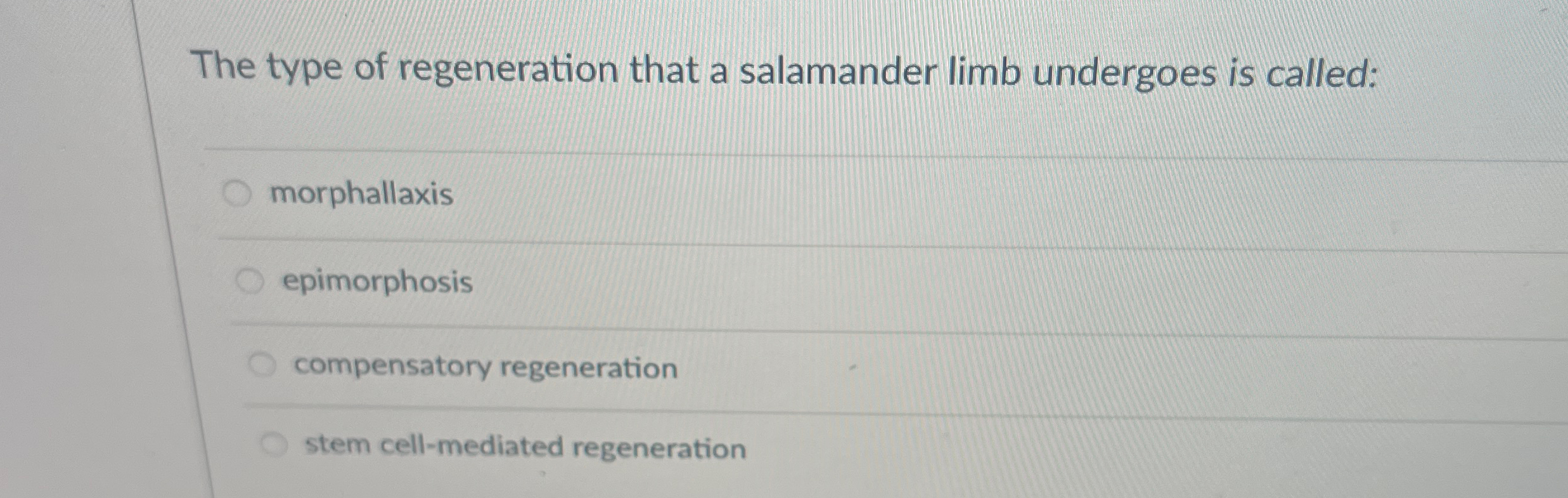Solved The type of regeneration that a salamander limb | Chegg.com